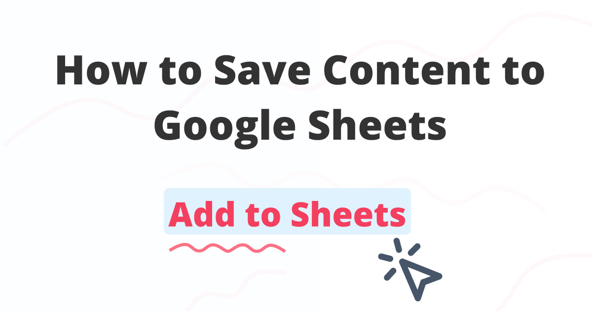 How to Save Content to Google Sheets | Add to Sheets